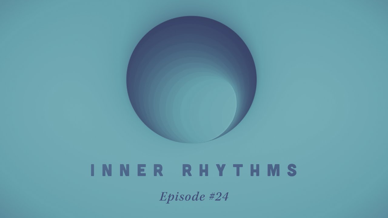 Inner Rhythms - Episode 24 (December 2025) - YouTube
