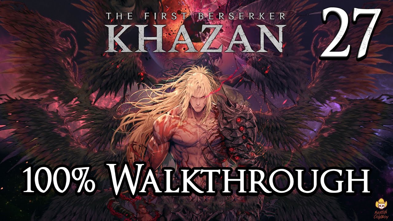 The First Berserker: Khazan - 100% Walkthrough Part 27: Crimson Trance ...