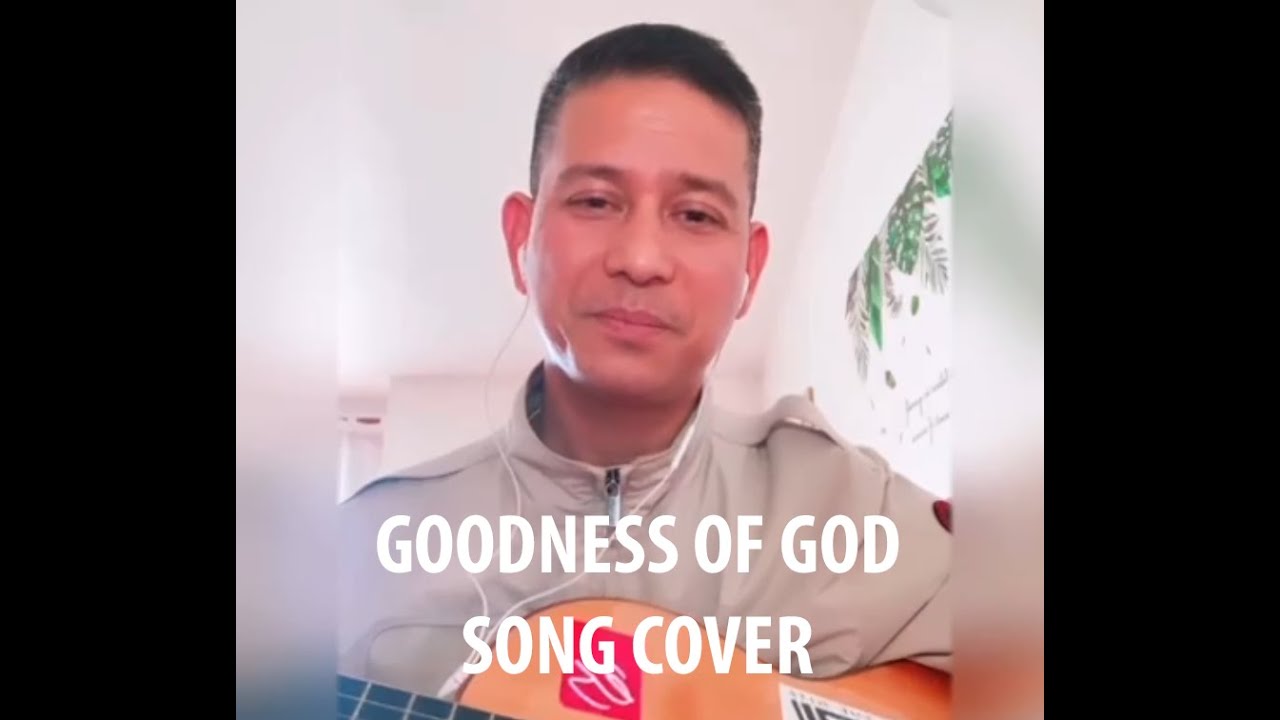 GOODNESS OF GOD (PRAISE SONG) SONG COVER WITH LYRICS - YouTube