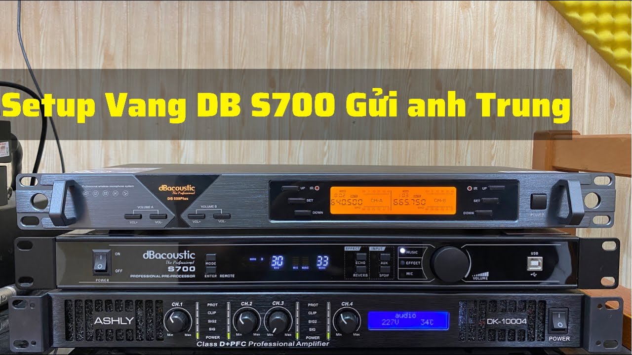 Test vang dB acoustic S700 gửi anh Trung ở Vĩnh Phúc đã tham gia trương ...
