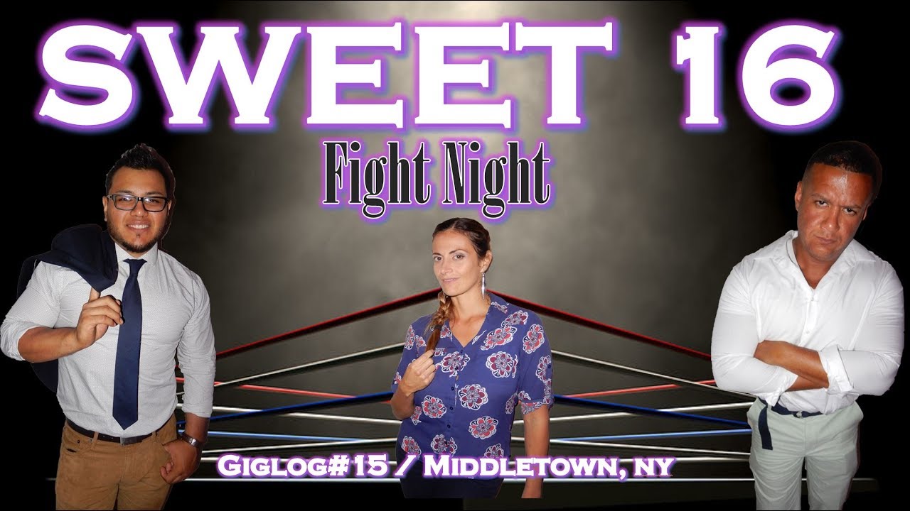 Sweet 16 on Fight Night - GIG LOG #15 - YouTube
