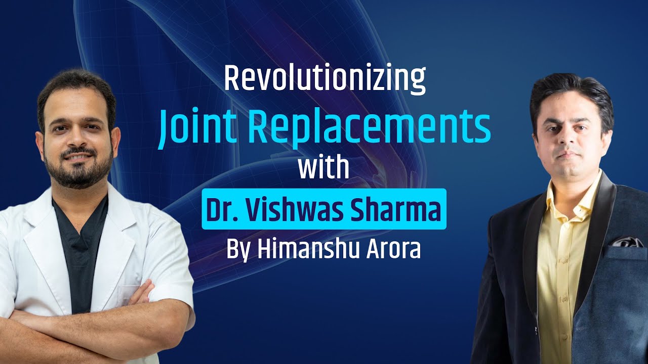 Dr. Vishwas Sharma is leading a revolution in joint replacement surgery ...