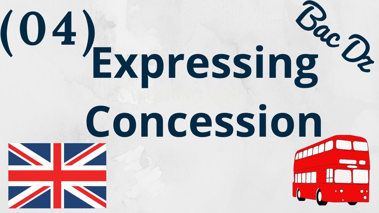 Lesson 04 : Expressing Concession * جميع الشعب* شرح دروس اللغة ...