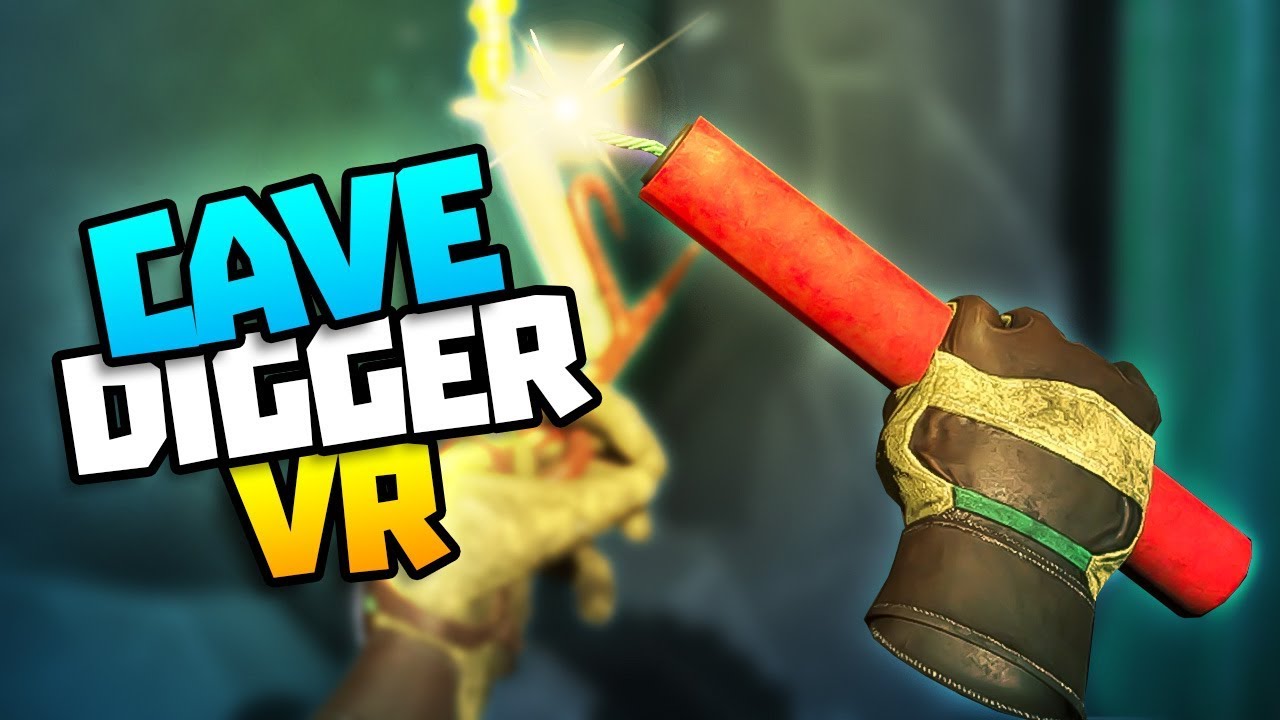 MINING EVERYTHING WITH DYNAMITE! - Cave Digger VR Gameplay - VR HTC ...