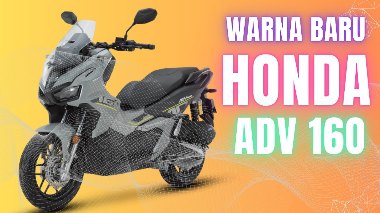 Pilihan Warna Baru Honda ADV 160 2025 Lebih Lengkap - YouTube