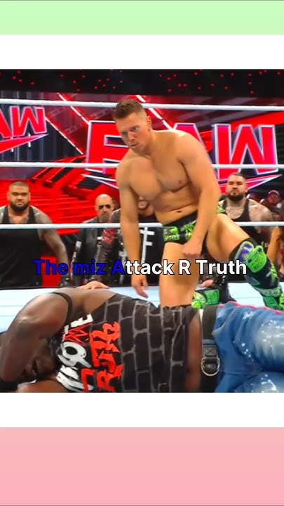 The Miz Heel Turn Attack R Truth Osum ,Truth Raw, #wwe #wrestling #shorts - YouTube