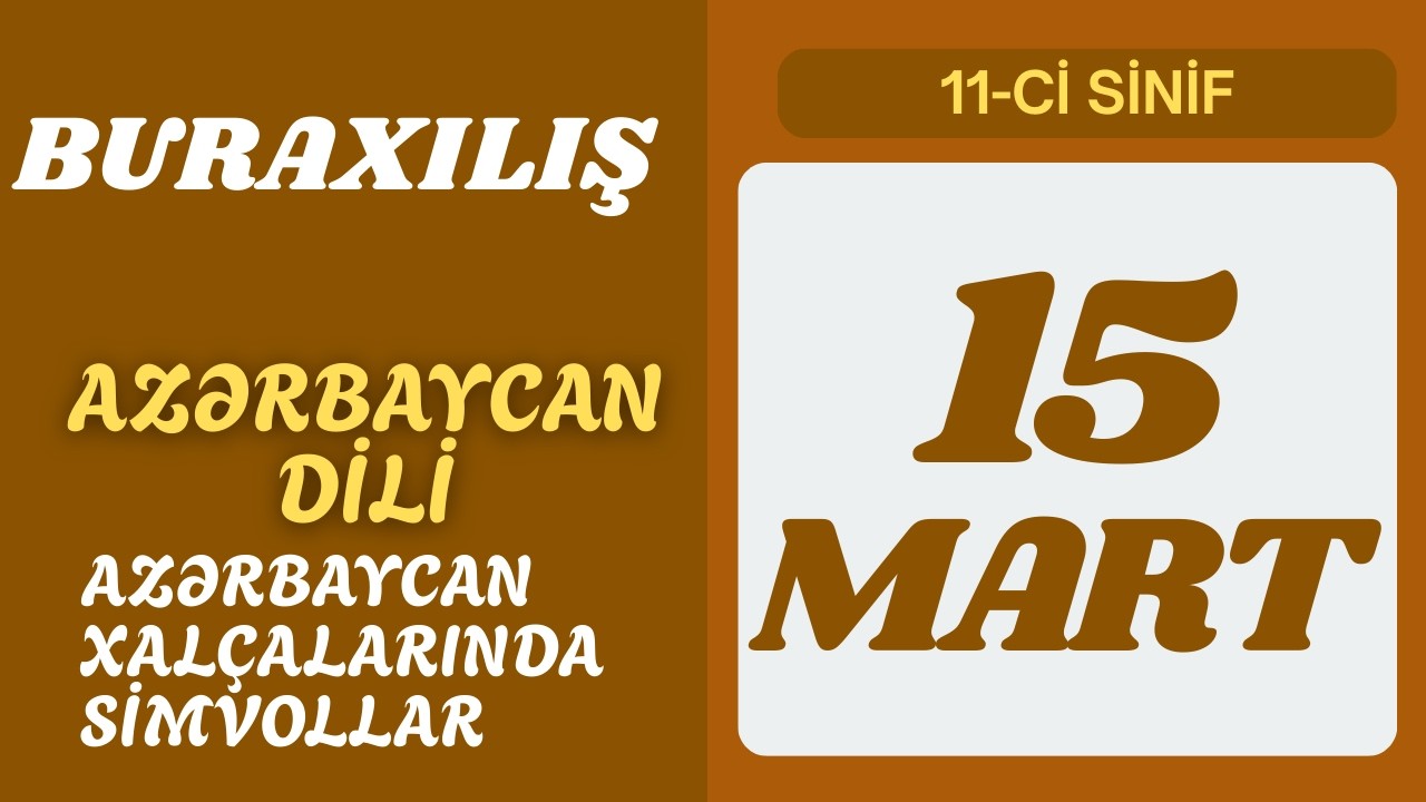 15 mart buraxılış 11-ci sinif / Azərbaycan dili / Azərbaycan ...