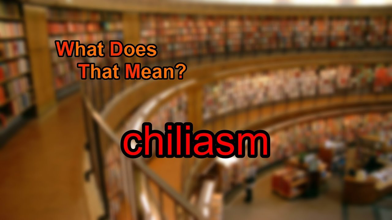 What does chiliasm mean? - YouTube