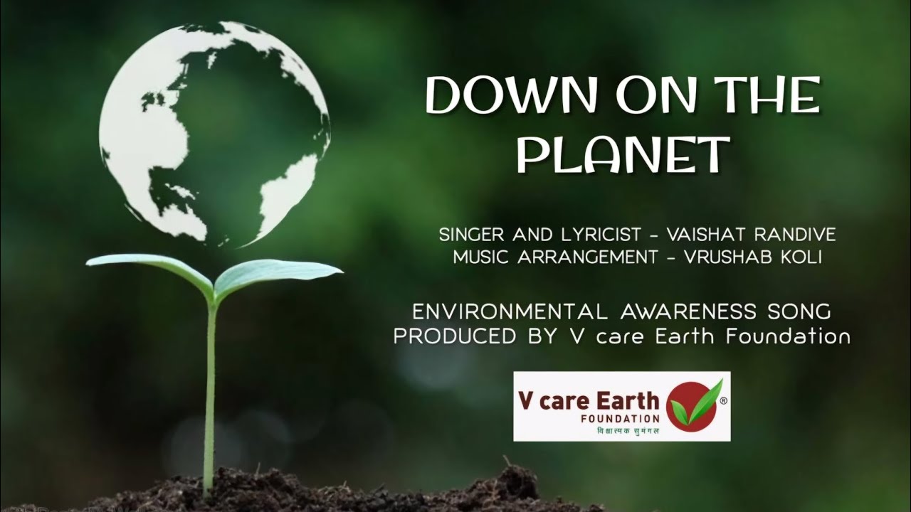 DOWN ON THE PLANET | Environmental Awareness Song 2024 | Vaishant ...