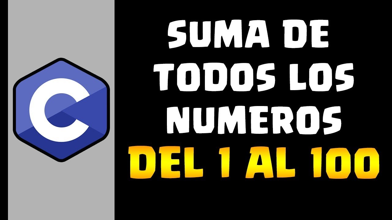 Programa que Imprima la SUMA de Todos los Números del 1 al 100 en ...