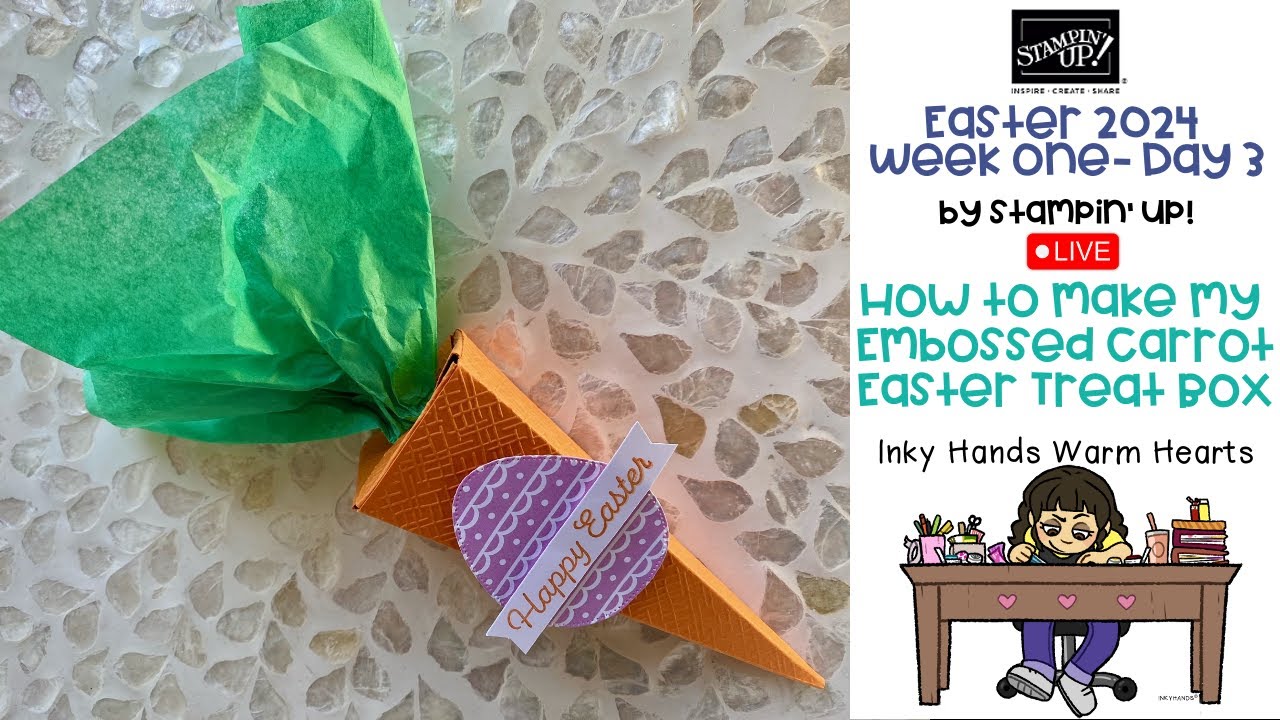 How to Make My Embossed Carrot Easter Treat Box Excellent Eggs Stampin’ Up! - Inky Hands Warm ...