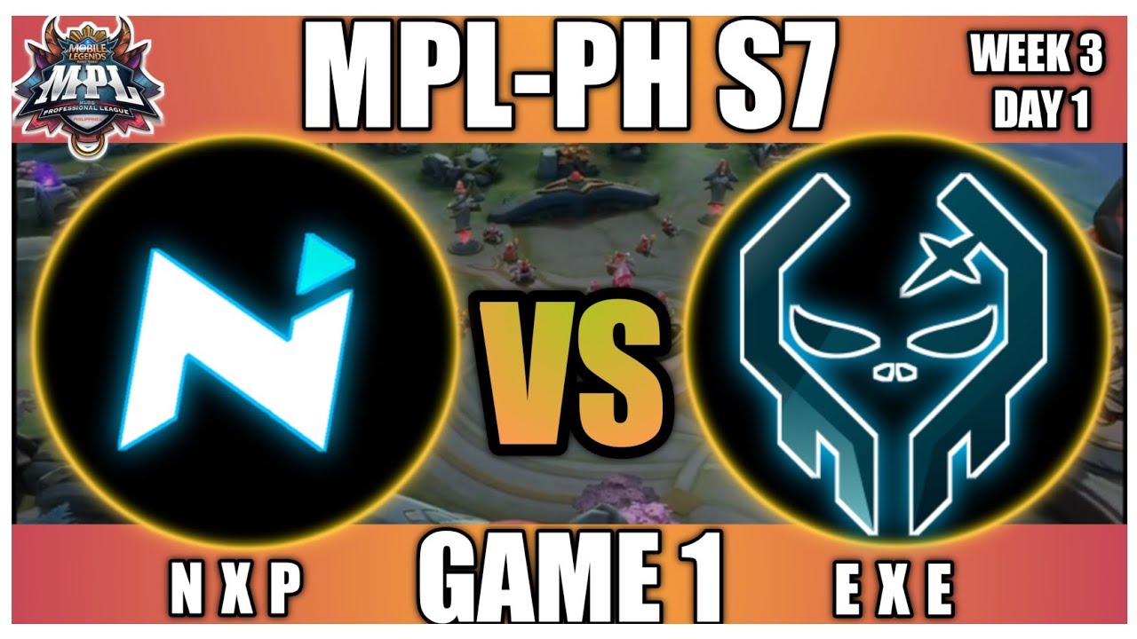 NXP VS EXE GAME 1 | NEXPLAY ESPORTS VS EXECRATION | MPL-PH S7 | WEEK 3 ...