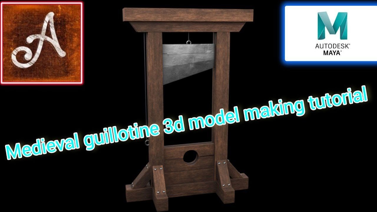 Autodesk Maya \\Guillotine model making tutorial - YouTube