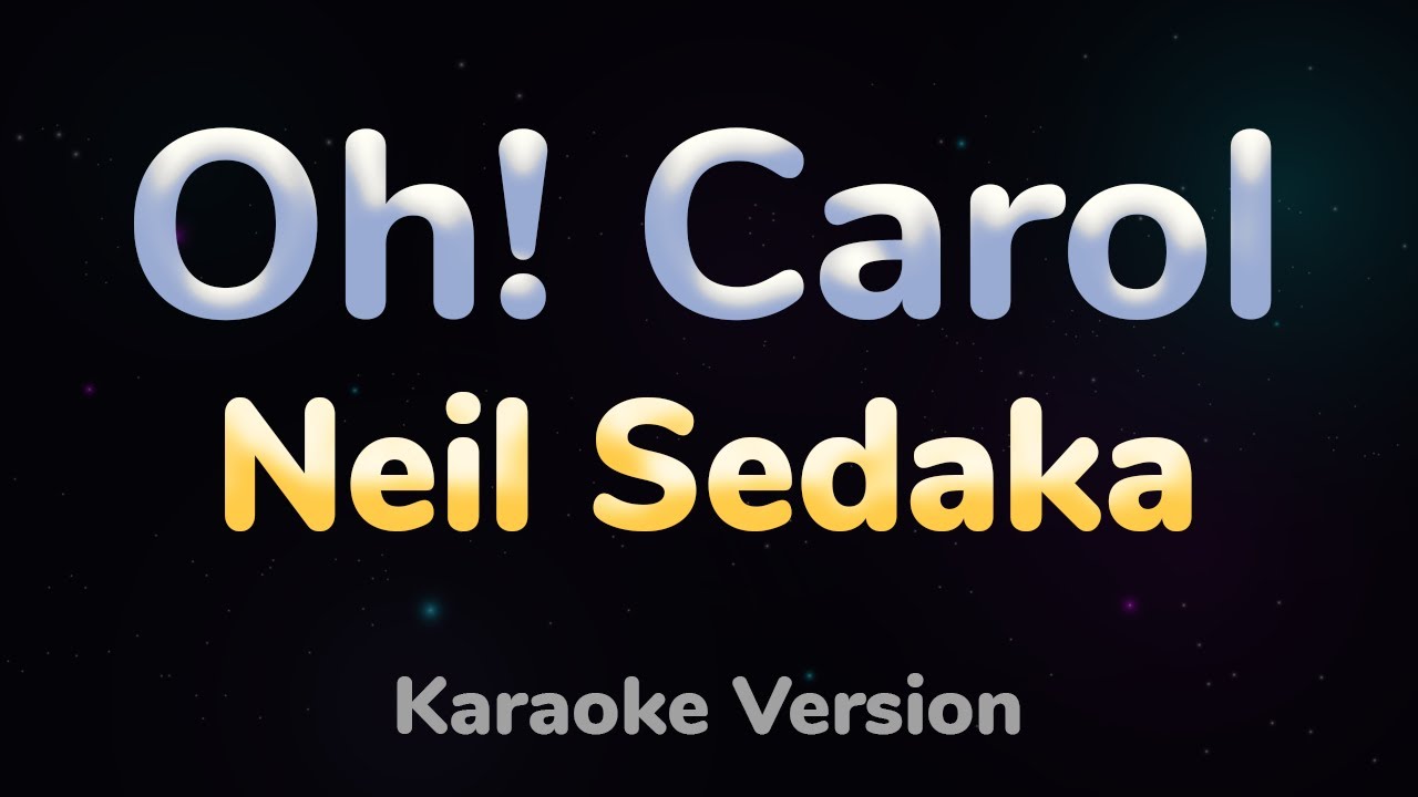 OH! CAROL - Neil Sedaka (HQ KARAOKE VERSION with lyrics) - YouTube