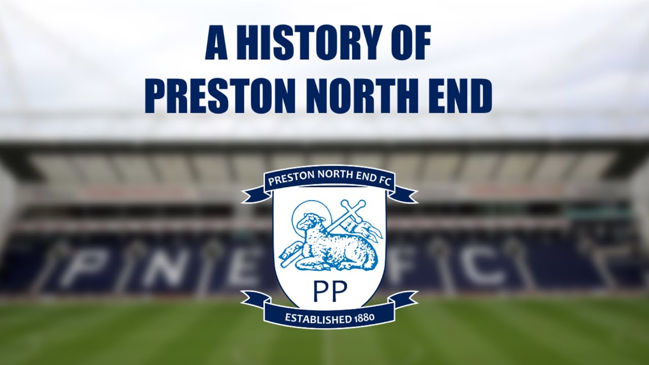 Preston North End: A Brief History - YouTube