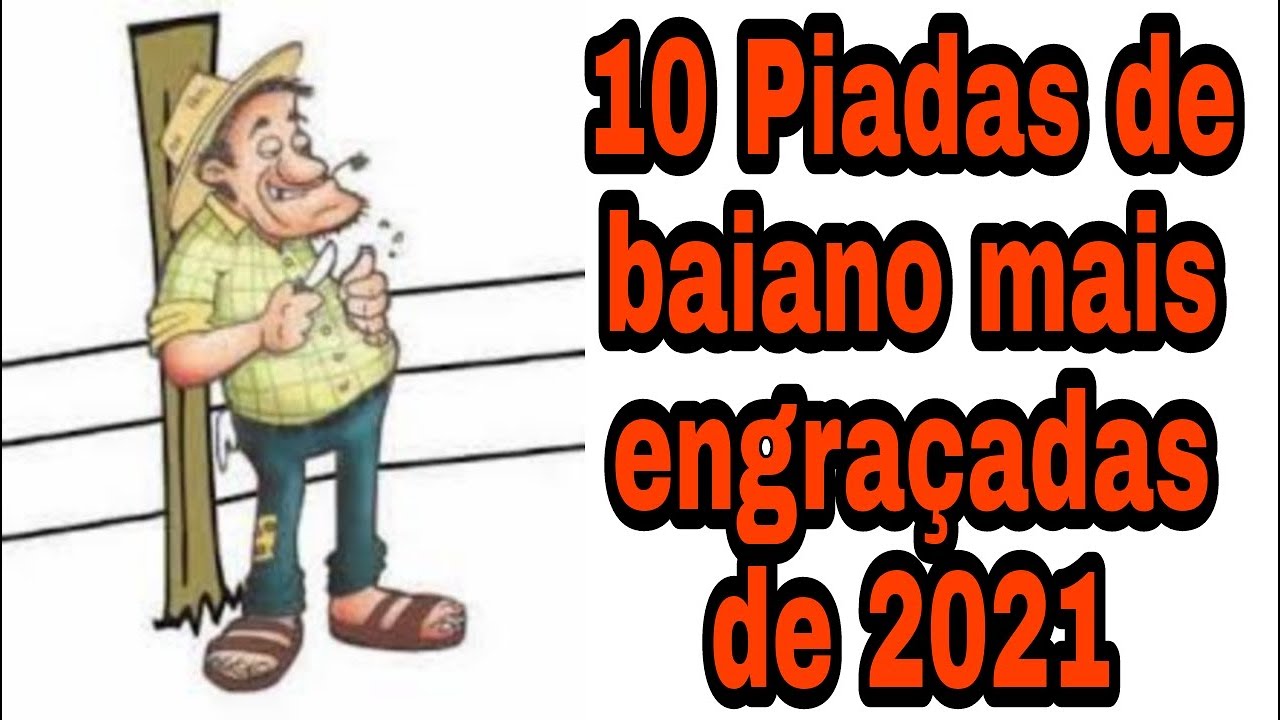 🛑10 PIADAS DE BAIANO MAIS ENGRAÇADAS DE 2021| HUMOR | PIADAS ENGRAÇADAS ...