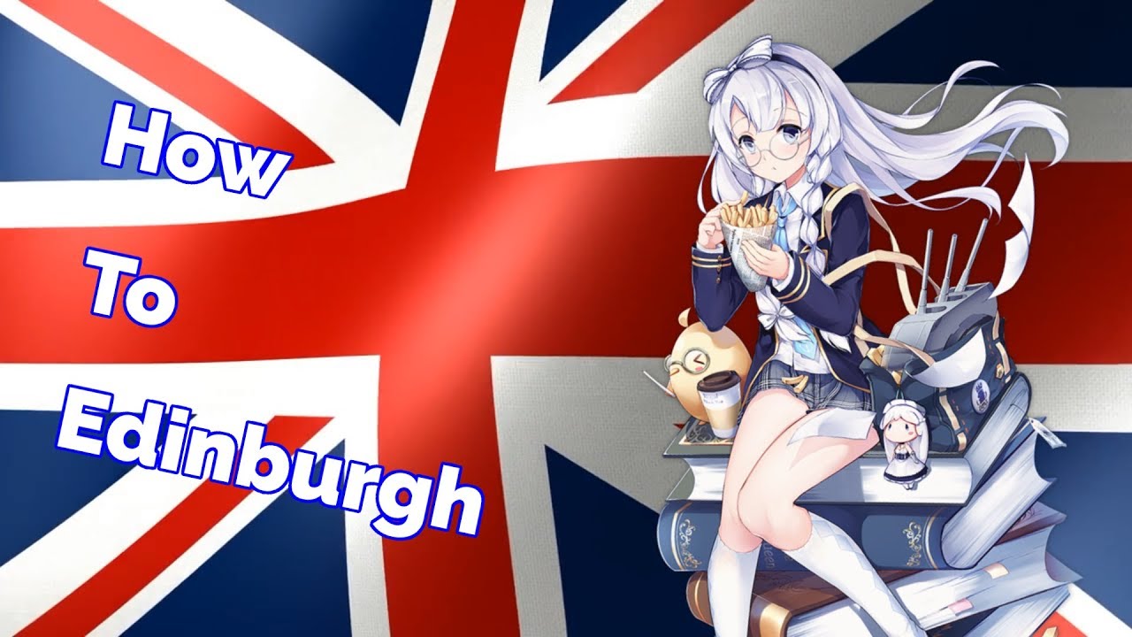 How To Edinburgh Azur Lane Youtube