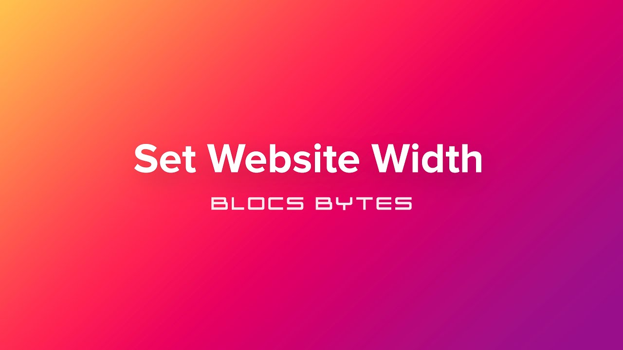 How To Set The Website Width YouTube How To Set The Website Width YouTube