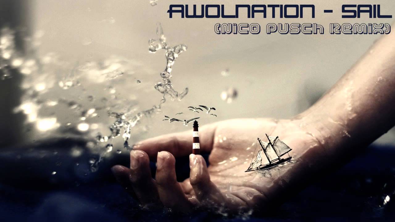 Awolnation - Sail (Nico Pusch Remix) - YouTube