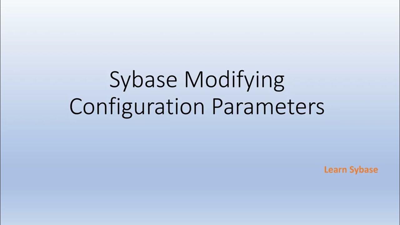 Sybase Modifying Configuration Parameters - YouTube