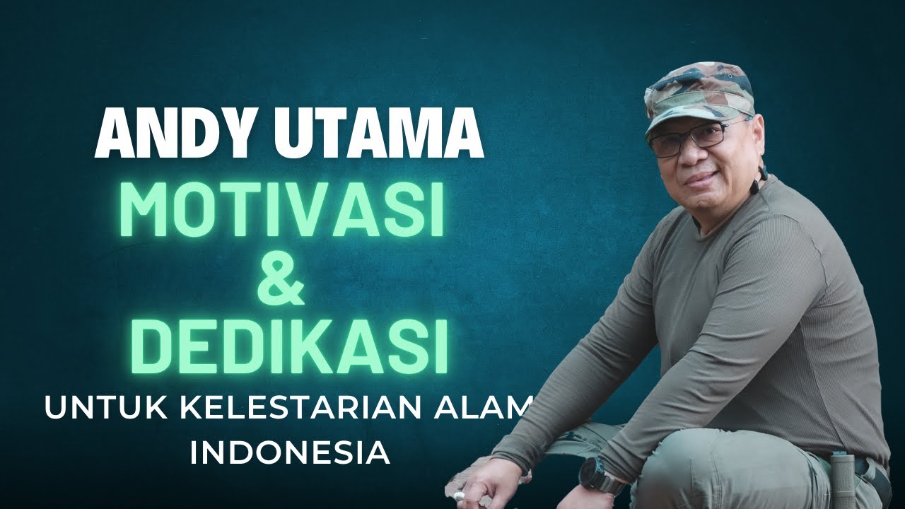 MOTIVASI DAN DEDIKASI ANDY UTAMA - YouTube
