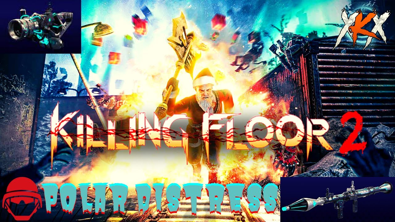 KILLING FLOOR 2 : POLAR DISTRESS - NUEVO MAPA - COLISION!! NUEVAS ARMAS ...