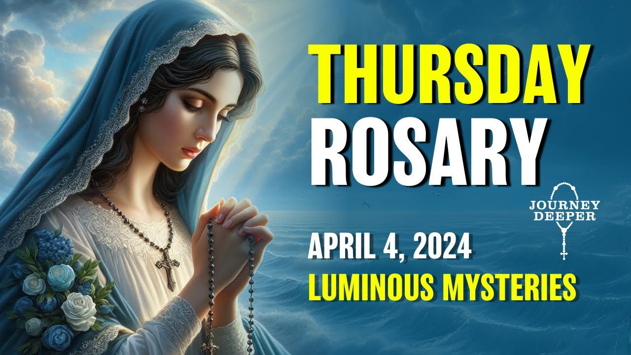 Thursday Rosary 🤍 Luminous Mysteries of the Rosary 🤍 April 4, 2024 ...