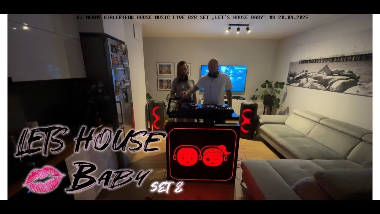 Me & My Girlfriend "Let`s House Baby" #8 B2B Live Set - YouTube