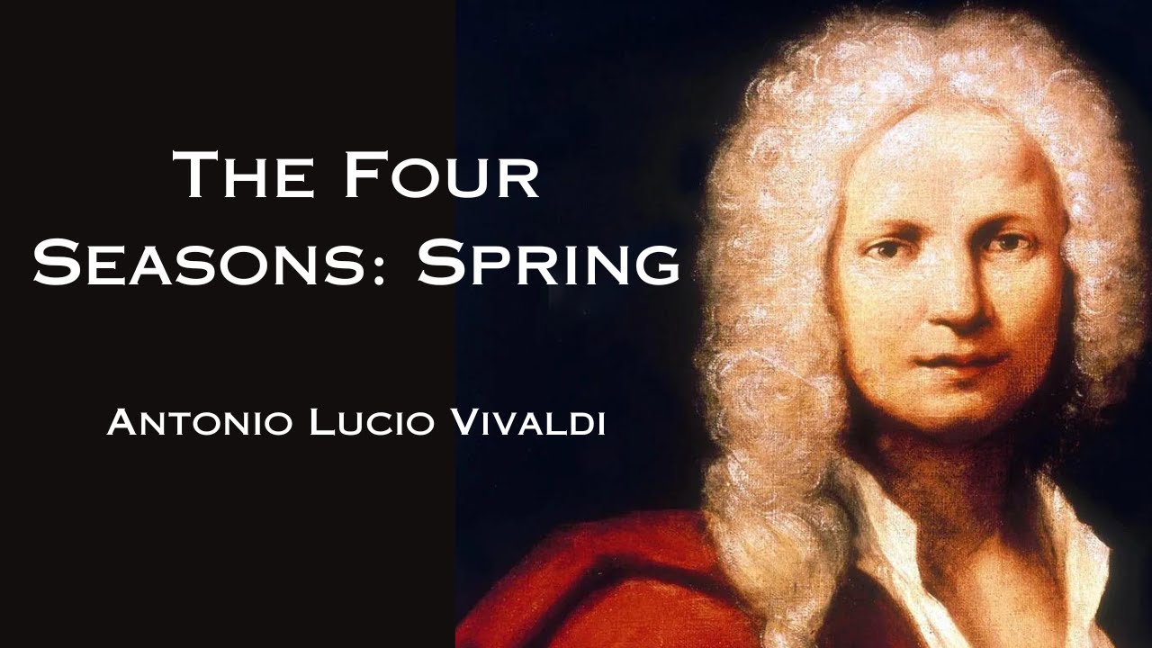 The Four Seasons: Spring - Antonio Lucio Vivaldi - YouTube