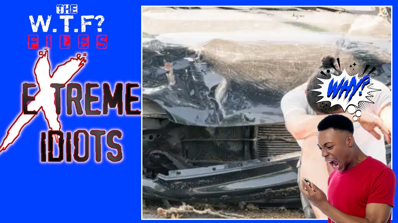 The_WTF_Files Presents: Extreme Idiots (Prepare to Facepalm) - YouTube