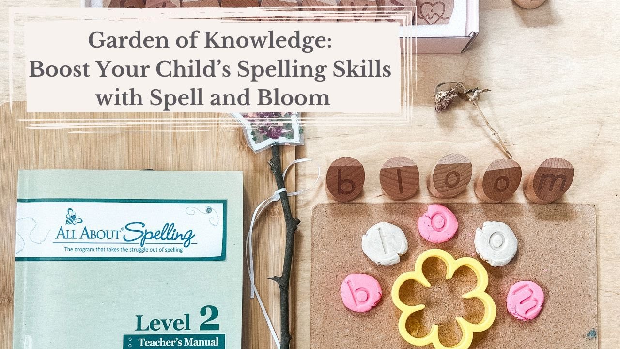 Garden of Knowledge: Boost Your Child’s Spelling Skills with Spell and ...