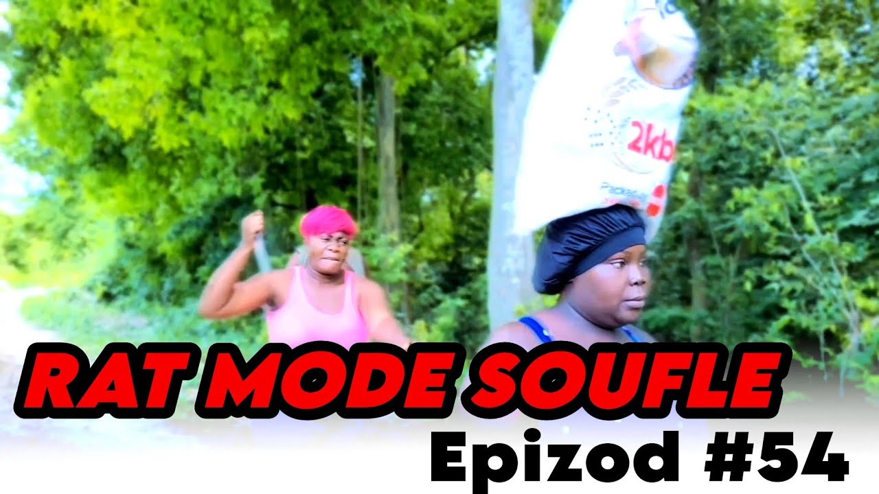 RAT MODE SOUFLE EP#54 (PRESWA TIPARIS SANDRA TISÈ TIMOUDA KETOU LEGOUTE ...