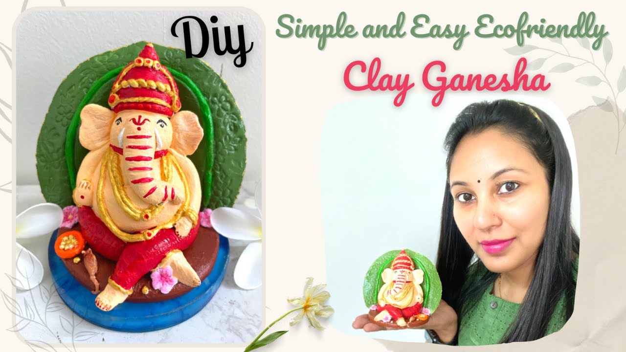 How to make eco-friendly Ganapati Idol (step by step) | Clay Ganesha ...