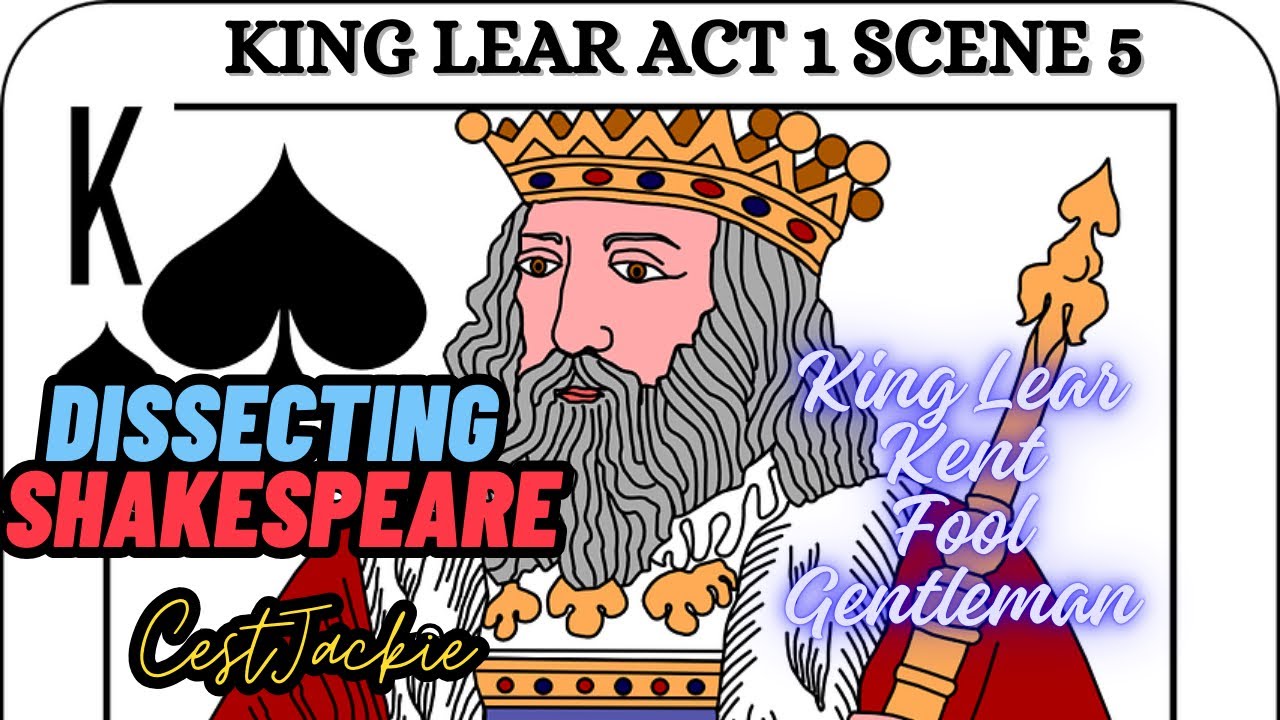 DISSECTING KING LEAR 1.5 | KING LEAR ACT 1 SCENE 5 | DISSECTING ...