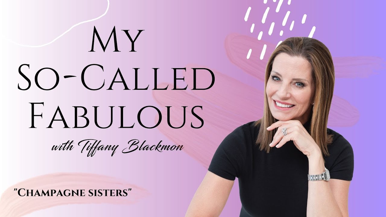 My So-Called Fabulous Podcast | Champagne Sisters - YouTube