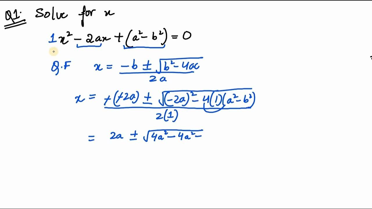 1. Solve the quadratic equation: x2 – 2ax + (a2 – b2) = 0 for x. - YouTube