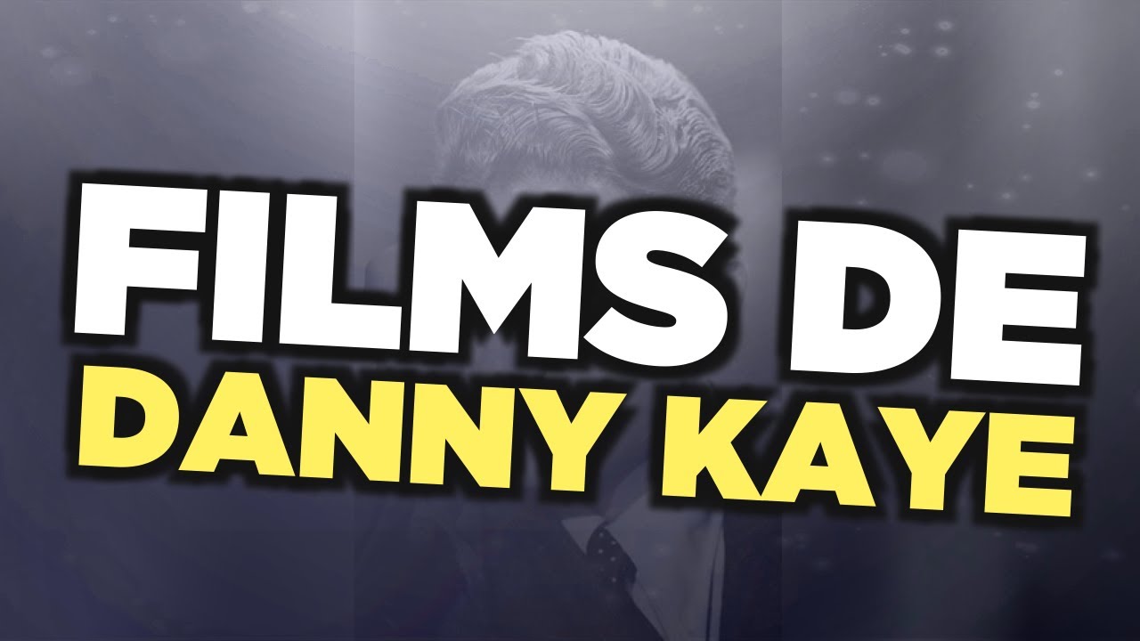 Les meilleurs films de Danny Kaye - YouTube