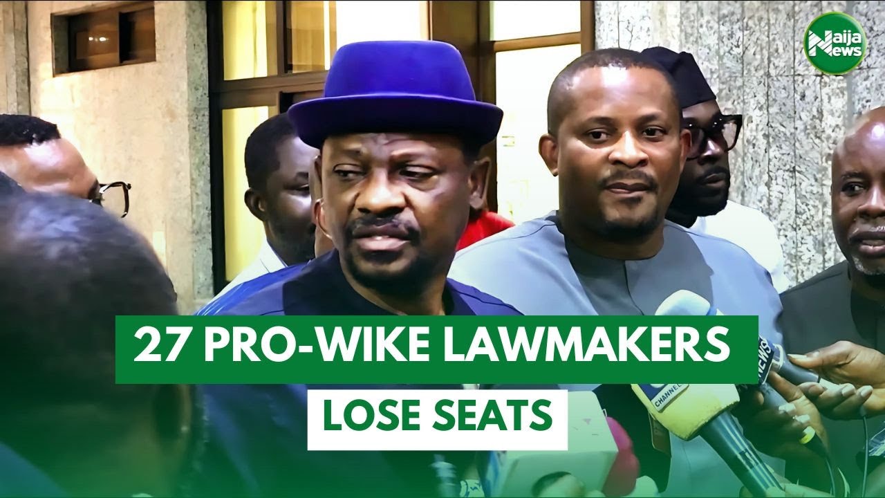How 27 Pro Wike Lawmakers Lost Their Seats; The Shocking Reason ...