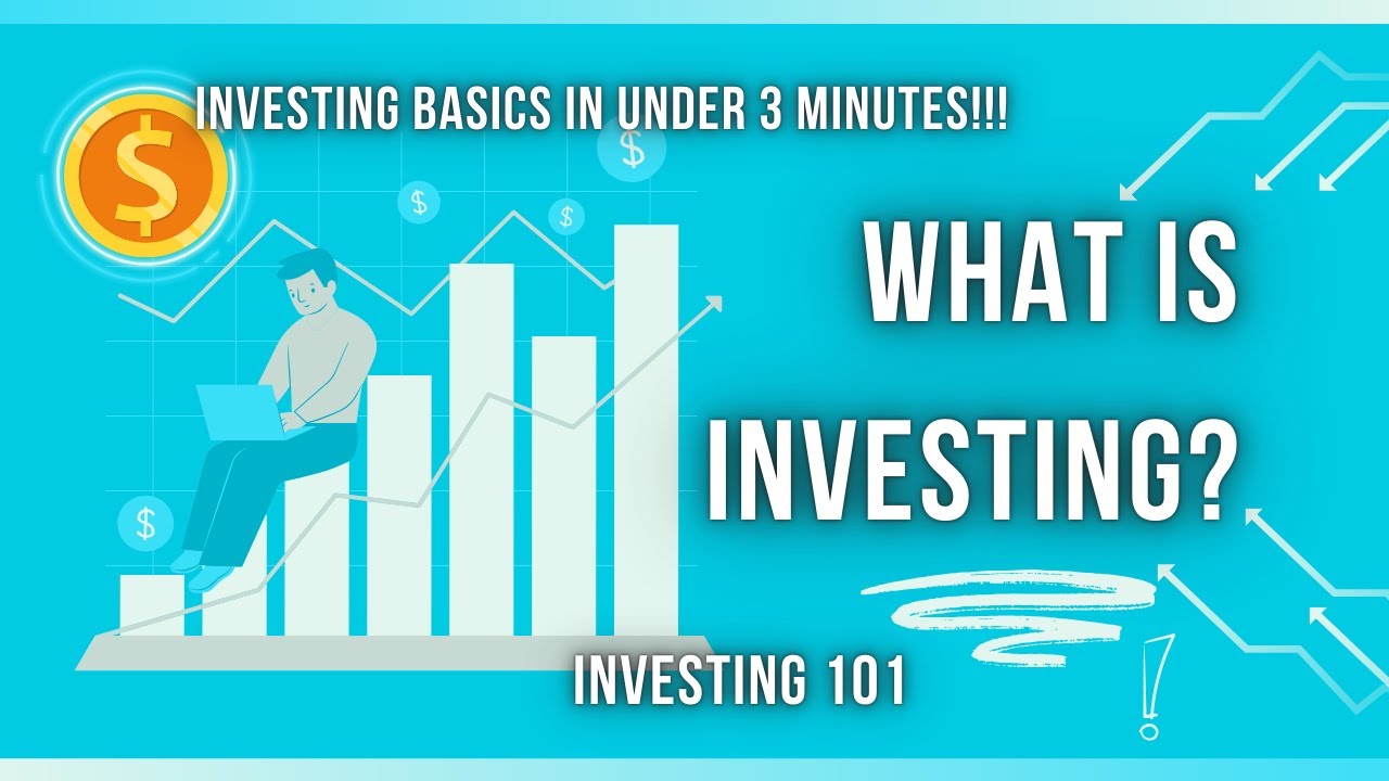 What is investing?- Learn investing basics in under 3 minutes!!! - YouTube