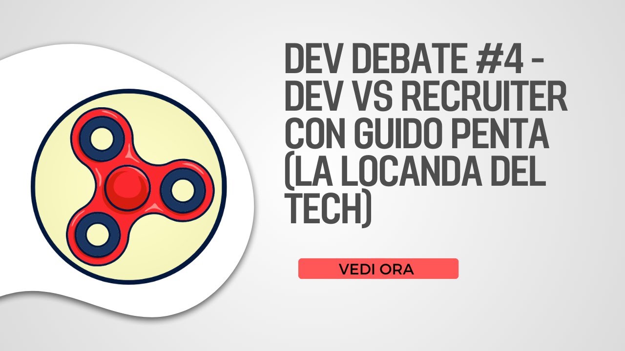 Deb Debate #4 - Dev vs Recruiters con Guido Penta (@lalocandadeltech ...