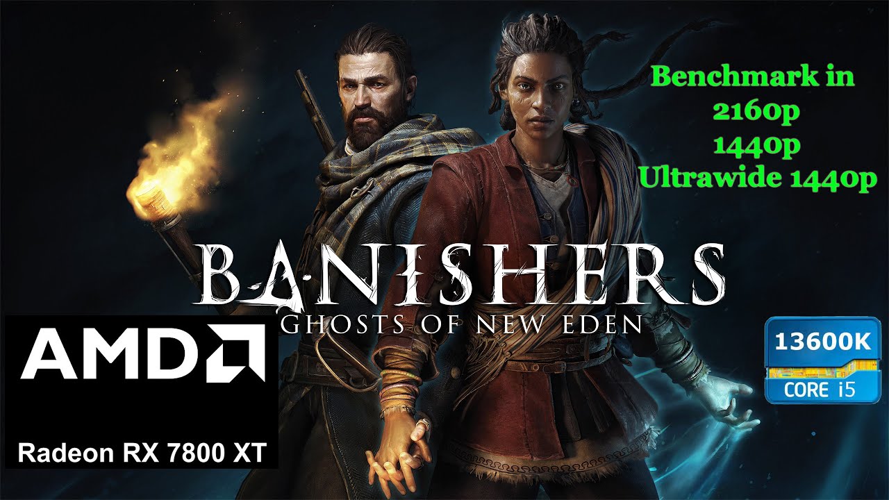 Banishers Ghosts of New Eden | RX 7800XT | i5 13600k | Benchmark in 2160p, 1440p and Ultrawide ...