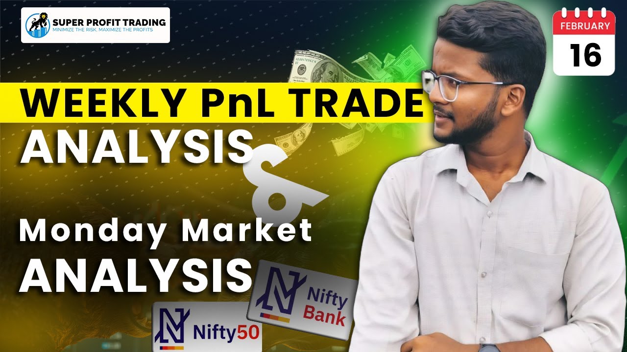Weekly PnL Analysis & Market for Monday | Trading Psychology | 16 Feb ...