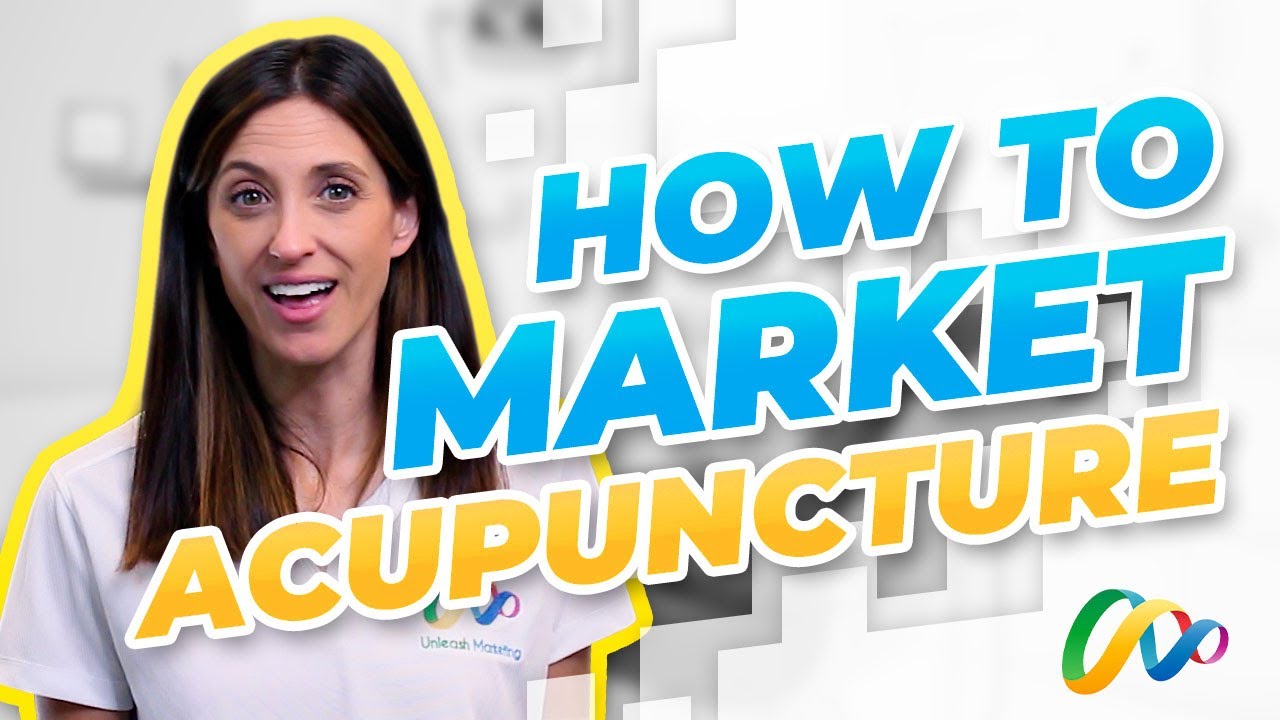 Acupuncture Practice Marketing Services from Unleash Marketing - YouTube