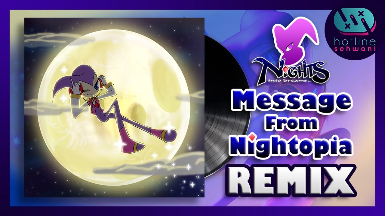 Message From Nightopia Lofi NiGHTS into Dreams Hotline Sehwani Remix ...