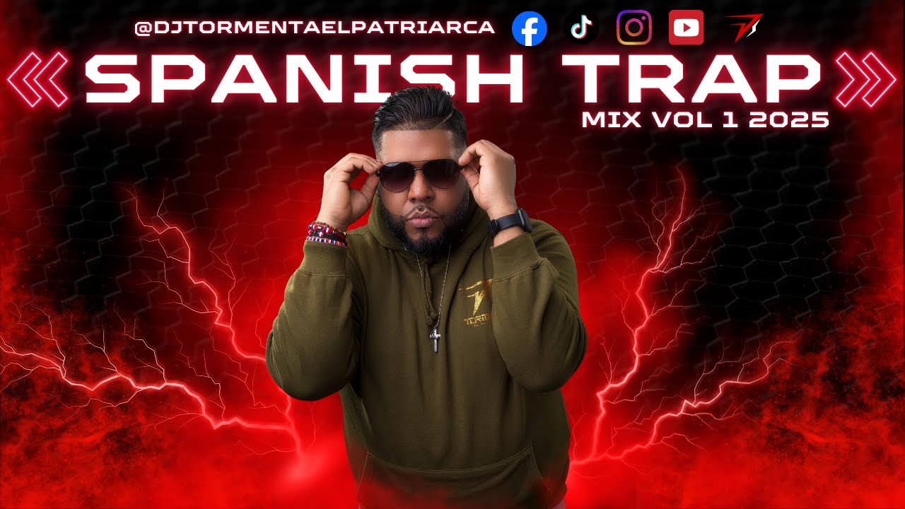 SPANISH TRAP MIX VOL 1 2025 BY DJ TORMENTA EL PATRIARCA - YouTube