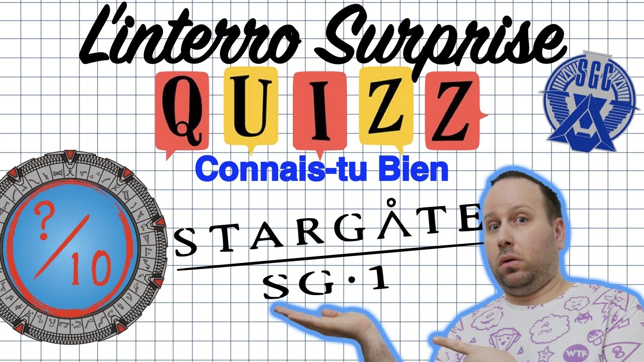 QUIZZ sur STARGATE SG1 - Quiz Party - L'interro Surprise - YouTube
