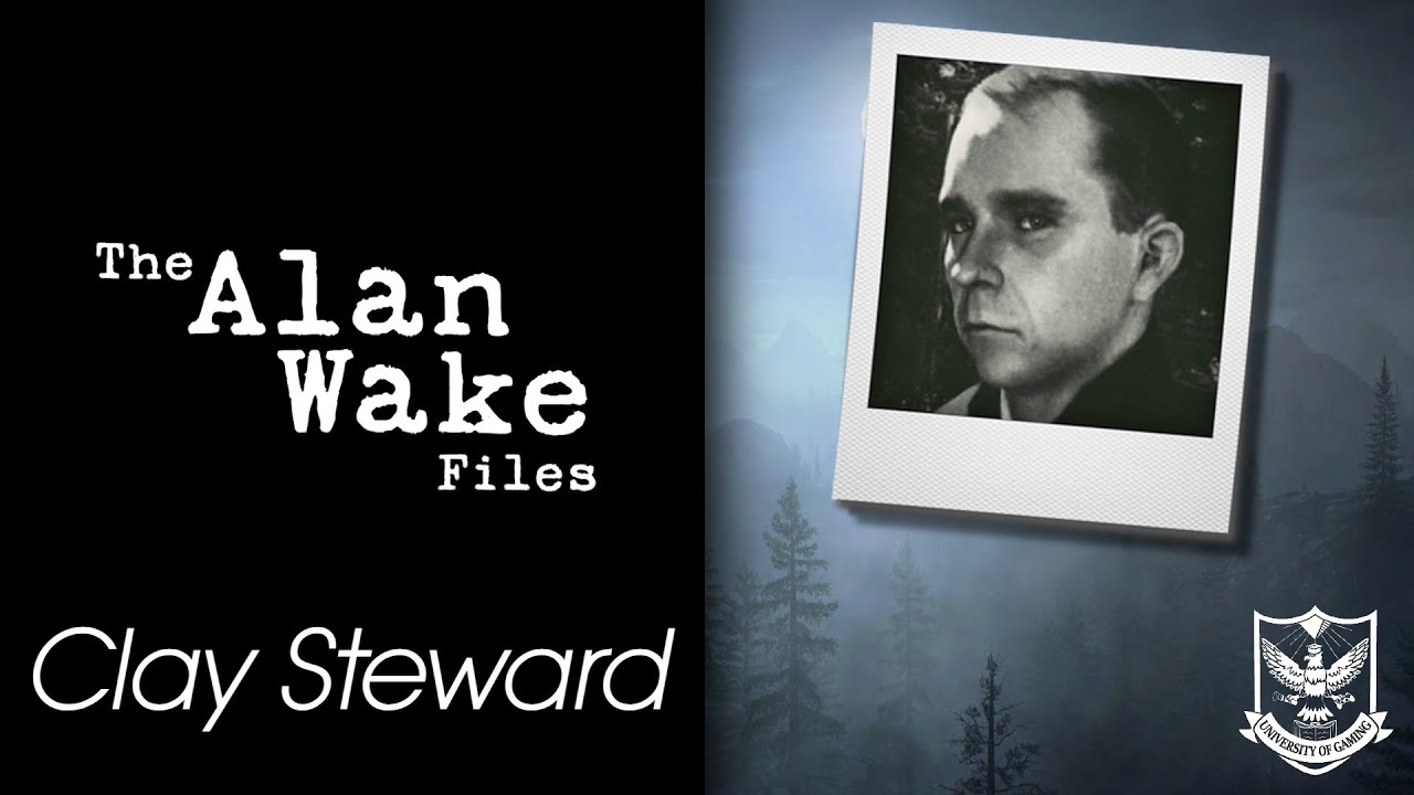 Alan Wake Files | Who is Clay Steward? - YouTube
