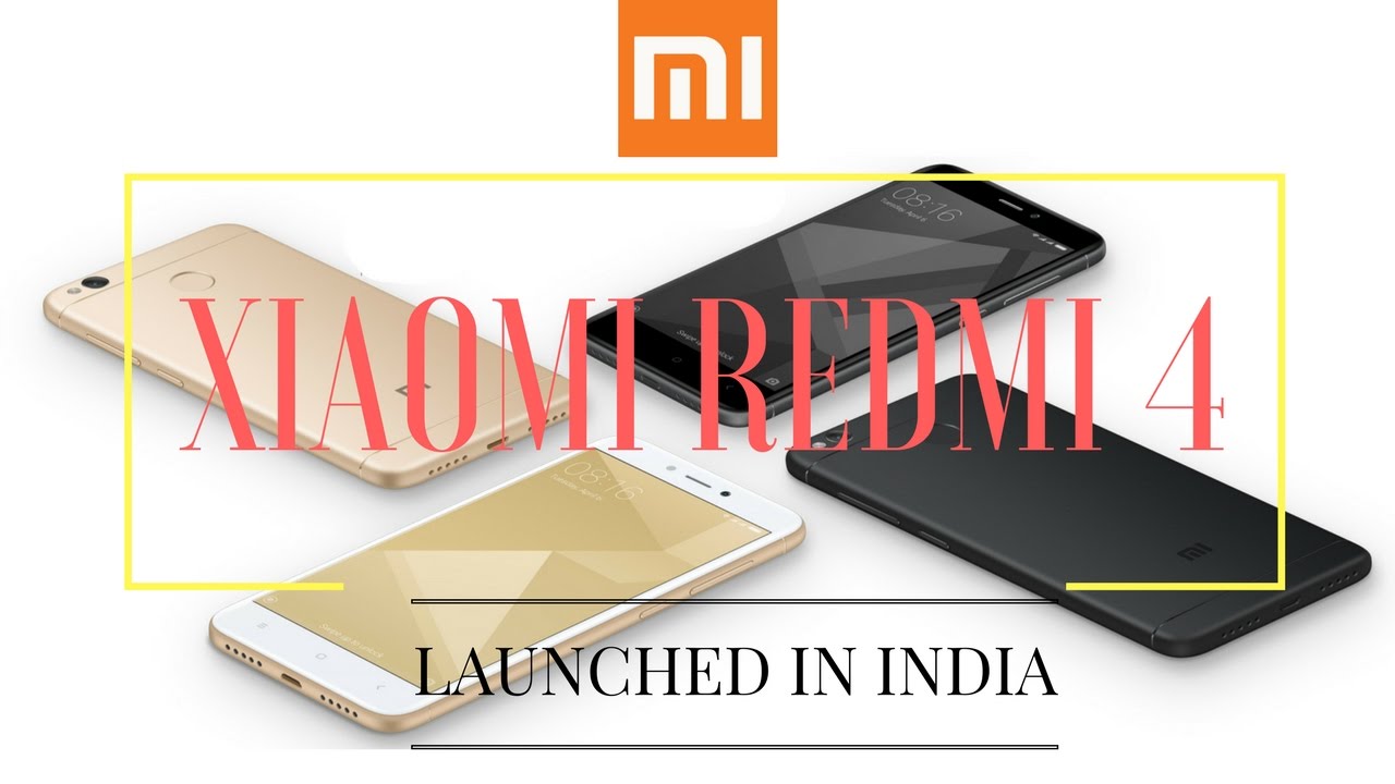 Xiomi Redmi 4 Launched In India 2017 | Price, Specifications, Sale Date ...