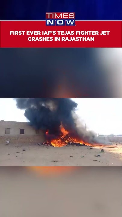 First Ever Tejas Fighter Jet Of Indian Air Force Crashes In Rajasthan’s Jaisalmer,Pilot safe # ...