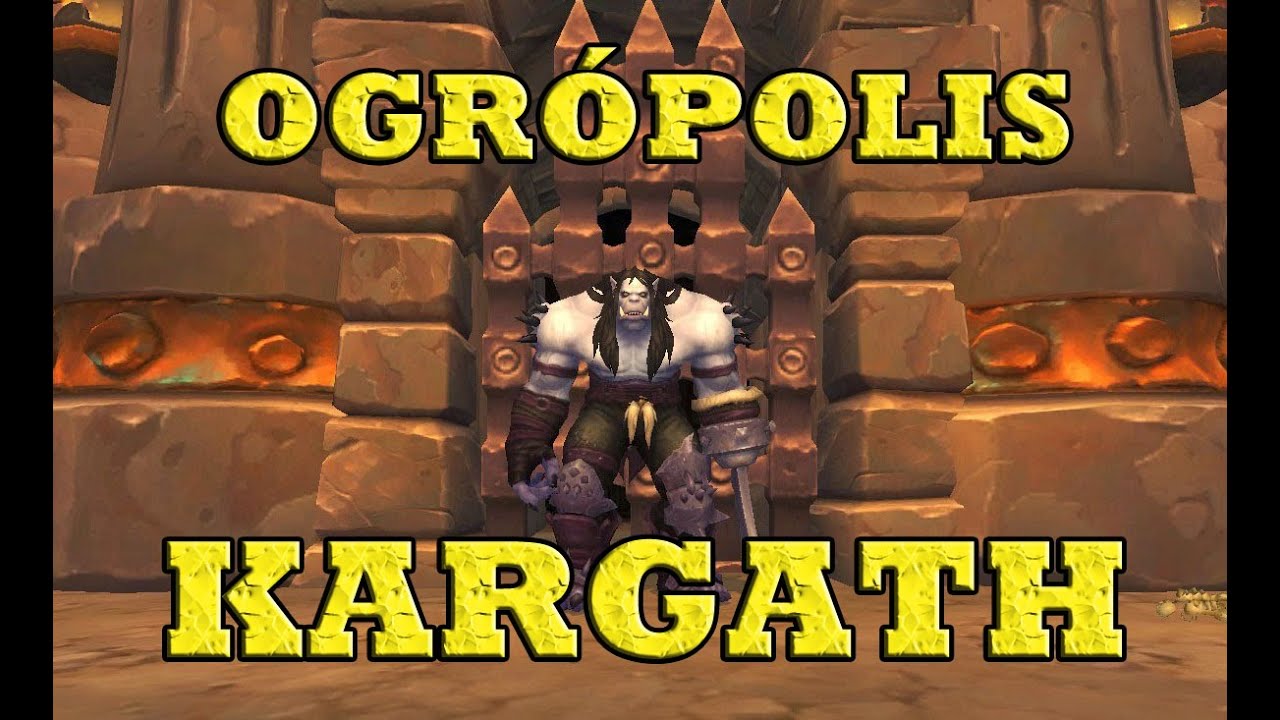 Guía: Kargath Bladefist - Ogrópolis Raid - Normal | WoD - YouTube